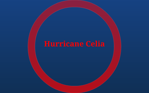 Hurricane Celia by Chesney Tatman on Prezi