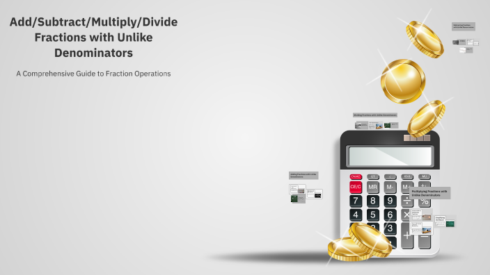 Add/Subtract/Multiply/Divide Fractions with Unlike Denominators by Mary ...