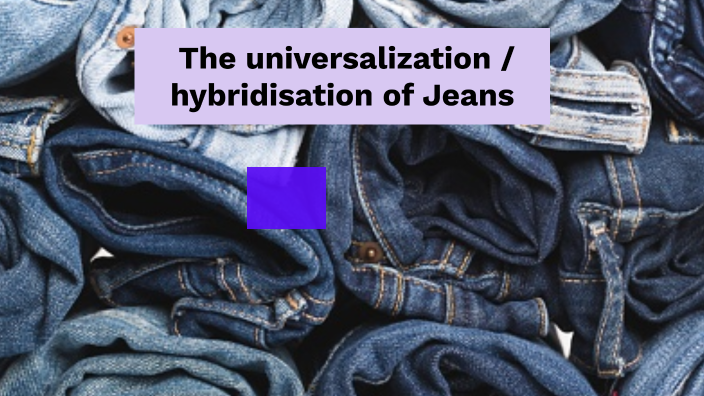 globalization of jeans by Diyoni Mutuwattha on Prezi