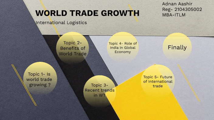 World Trade Growth by Adnan Aashir on Prezi