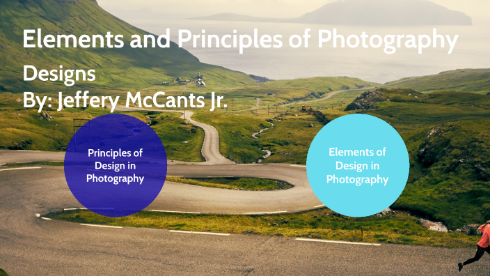 Elements and Principles of Photography by Jeffery Mccants on Prezi