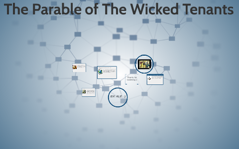 The Parable of The Wicked Tenants by alessandro ignoto on Prezi