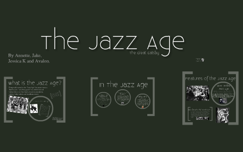 The Jazz Age by Annette Slosu on Prezi