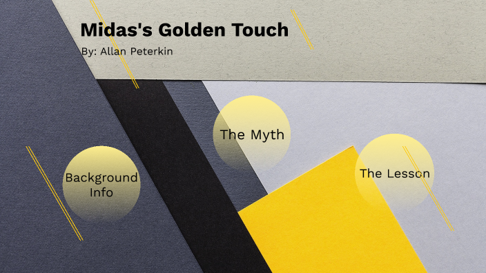 Allan Peterkin, Period 3: Golden Touch by Allan Peterkin on Prezi
