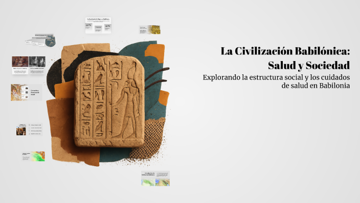 La Civilización Babilónica: Salud y Sociedad by Thailu Evies on Prezi