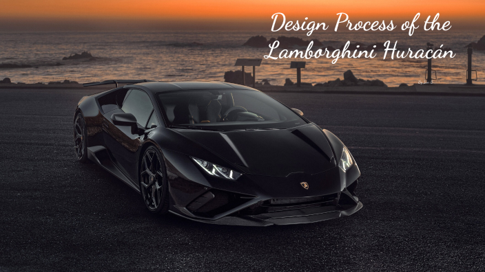 Design Process of a Lamborghini Huracan by Ian Brueckmann on Prezi