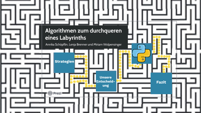 Algorithmen zum durchqueren eines Labyrinth by Annika X on Prezi