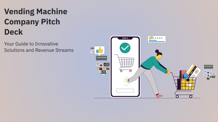Vending Machine Company Pitch Deck by Mohammed Shameel M on Prezi