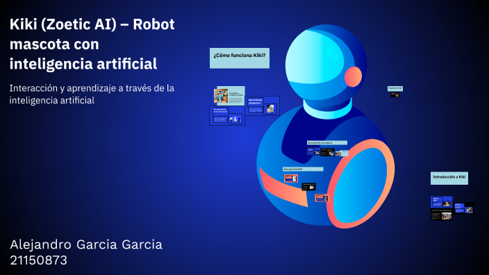 Kiki (Zoetic AI) – Robot mascota con inteligencia artificial by Alejandro Garcia Garcia on Prezi