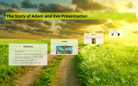 The Story of Adam and Eve Presentation by Autumn Price on Prezi