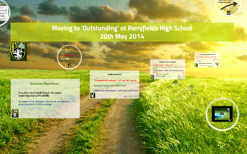 Moving to 'Outstanding' at Perryfields High School by fiona seddon on Prezi