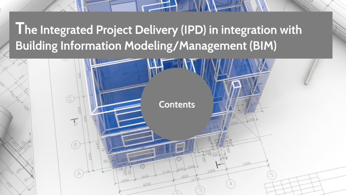 The Integrated Project Delivery (IPD) in integration with Building ...