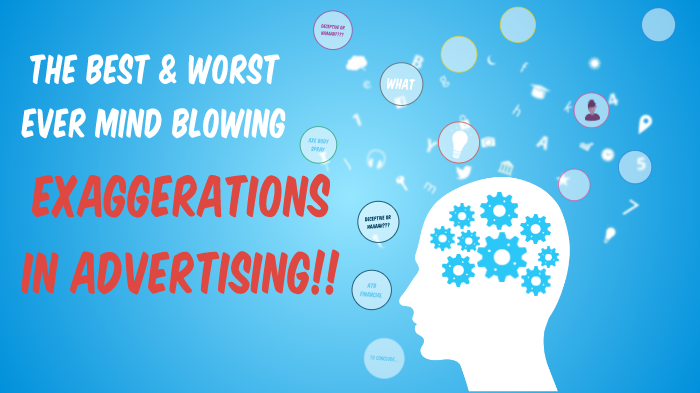 Exaggeration in Advertising by Cassidy Yaroslawsky on Prezi