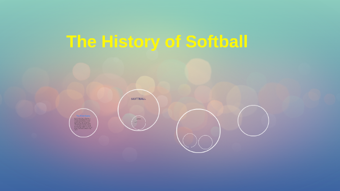 The History of Softball by Alyssa and Amanda on Prezi