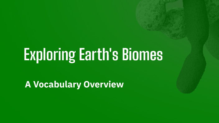 Exploring Earth's Biomes by Alfred Allen on Prezi