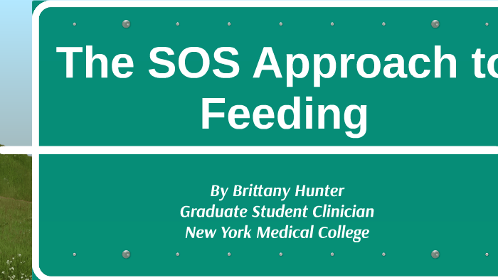 The SOS Approach to Feeding by Brittany Hunter on Prezi