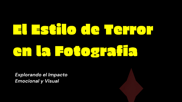 El Estilo de Terror en la Fotografía by LeeLK Gonzalez on Prezi