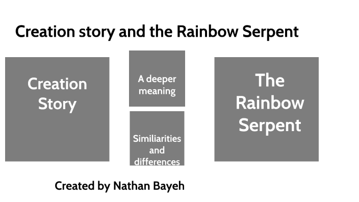 Genesis Creation story and The Rainbow Serpent by Nathan Bayeh on Prezi