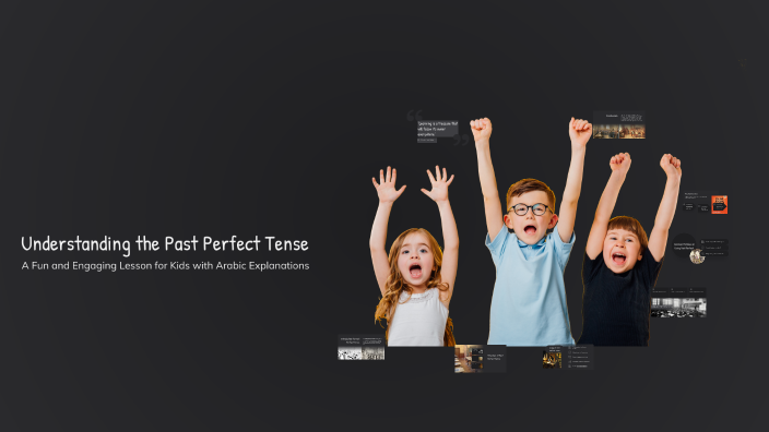 Understanding the Past Perfect Tense by omar al-harthy on Prezi