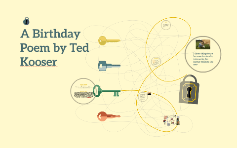 A Birthday Poem by Ted Kooser by Sarah Lytle on Prezi