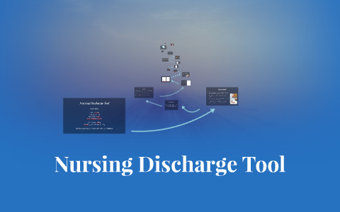 Nursing DIscharge Tool by Maria Cristina Casile on Prezi