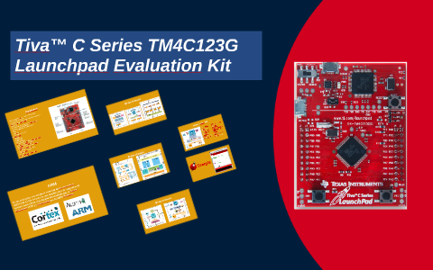 Tiva C Series TM4C123G Launchpad Evaluation Kit by Ramon Romero on Prezi