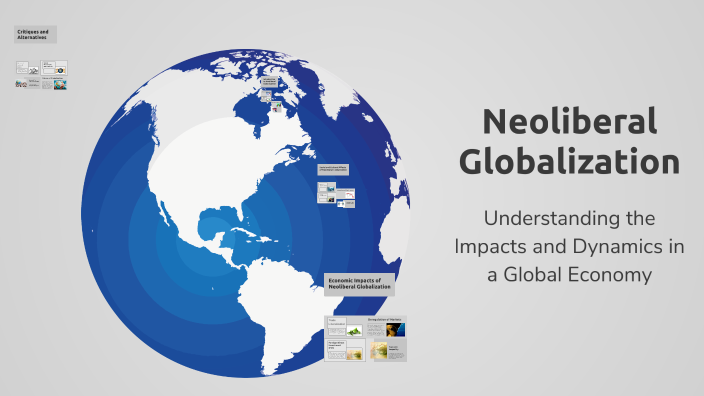 Neoliberal Globalization by Kellan Brisbane on Prezi