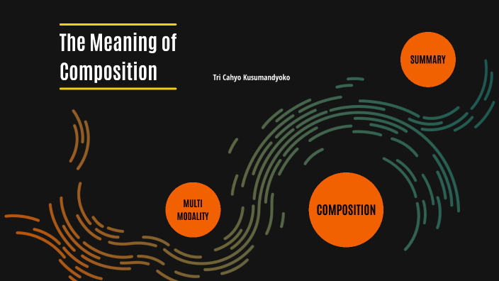The Meaning of Composition by MAU BERSIN on Prezi