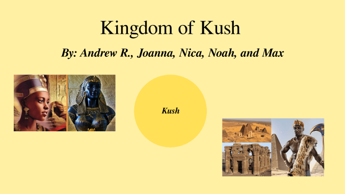 Kush Ancient Africa Kingdom Project by Maximus Tran (Student) on Prezi