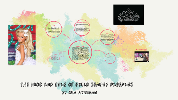 the pros and cons of child beauty pageants by mia finnigan on Prezi