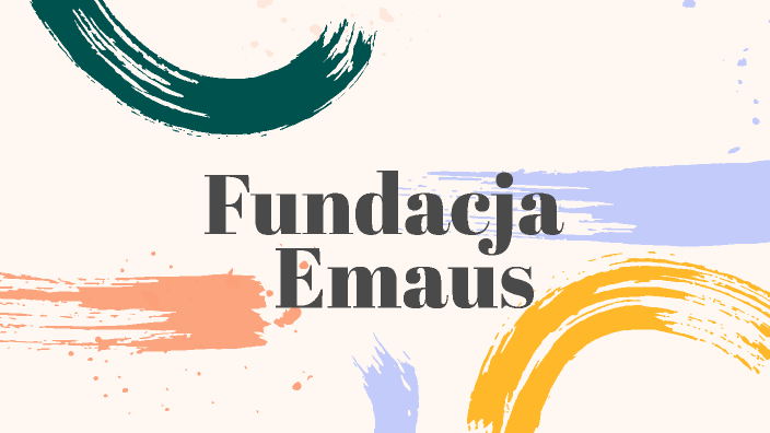 Fundacja Emaus by Wiktoria Makowska on Prezi