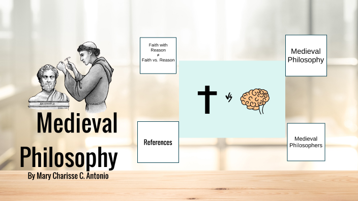 Medieval Philosophy 1 by Mary Antonio on Prezi