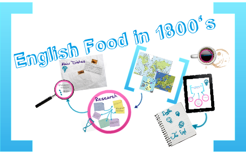 English Food in the 1800s by Mary Bryan on Prezi