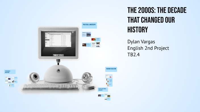 The 2000s: The Decade That Changed Our History by Dylan Vargas on Prezi