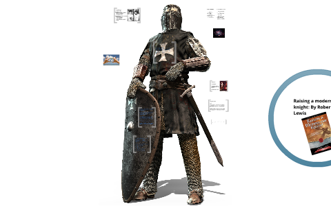 Raising a Modern-day Knight by Chase Brown on Prezi