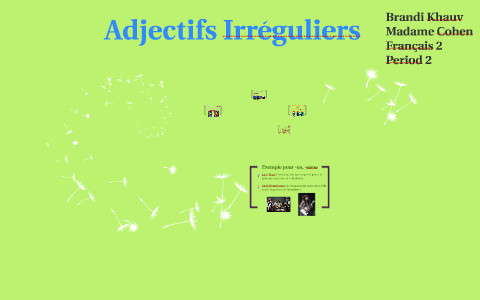 Adjectifs Irréguliers by B K on Prezi