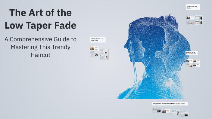 The Art of the Low Taper Fade by Matthew Byun on Prezi