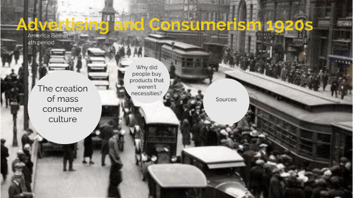 Advertising and Consumerism 1920s by America B on Prezi
