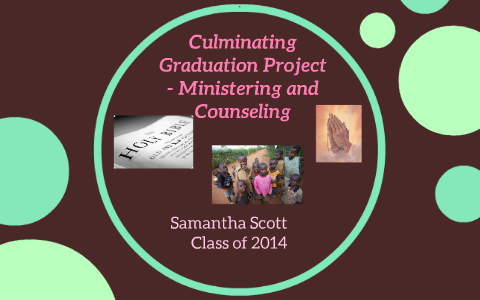 Culminating Graduation Project - Ministering and Counseling by Scott ...