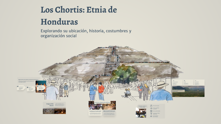 Los Chortis: Etnia de Honduras by HILTON ALDAIR NUÑEZ HERNANDEZ on Prezi