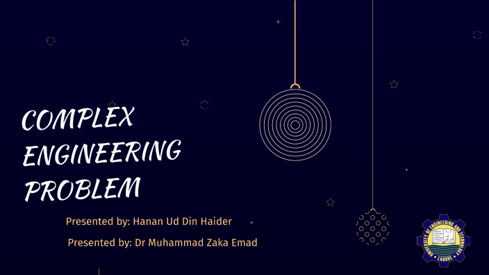 COMPLEX ENGINEERING PROBLEM by Hanan Ud Din Haider on Prezi
