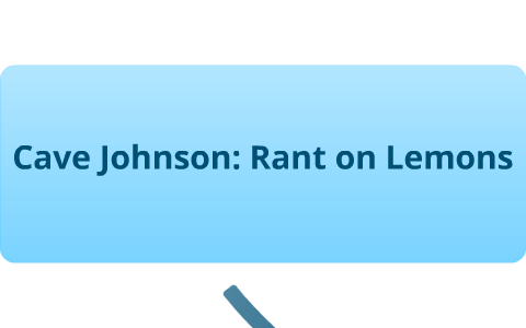 Cave Johnson Rant on Lemons by Craig Pedroza on Prezi