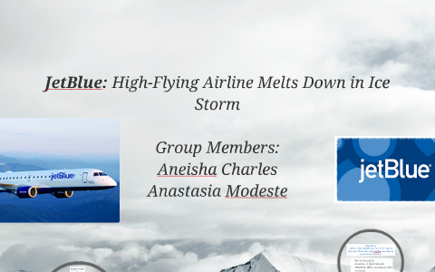 JetBlue: High-Flying Airline Melts Down in Ice Storm by on Prezi