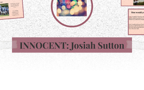 INNOCENT: Josiah Sutton by Eric Arauza on Prezi