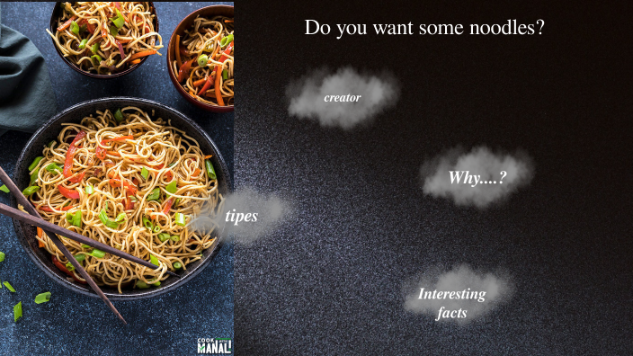 Do you want some noodles? by Wiktoria Dobiecka on Prezi