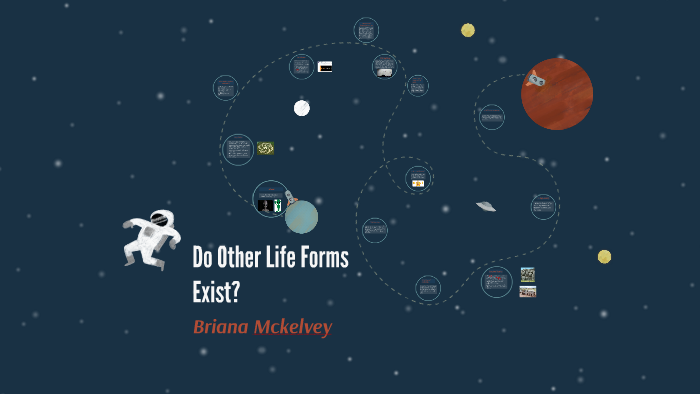 Do Other Life Forms Exist? by briana mckelvey on Prezi