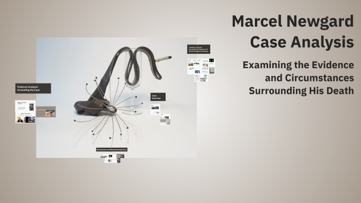 Marcel Newgard Case Analysis by Nathalia Alfaro on Prezi