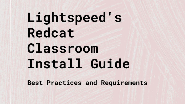 Lightspeed's Redcat Classroom Installation Guide by Nick Young on Prezi
