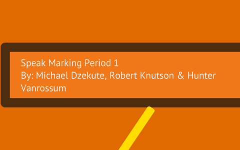 Speak First Marking Period by Michael Dzekute on Prezi