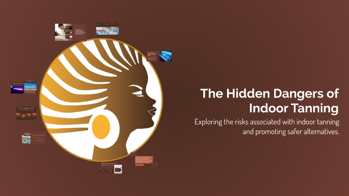 The Hidden Dangers of Indoor Tanning by David on Prezi